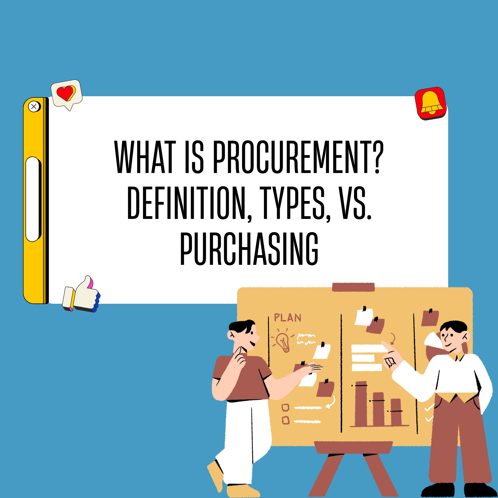 What Is Procurement? Types, Stages, and Key Differences